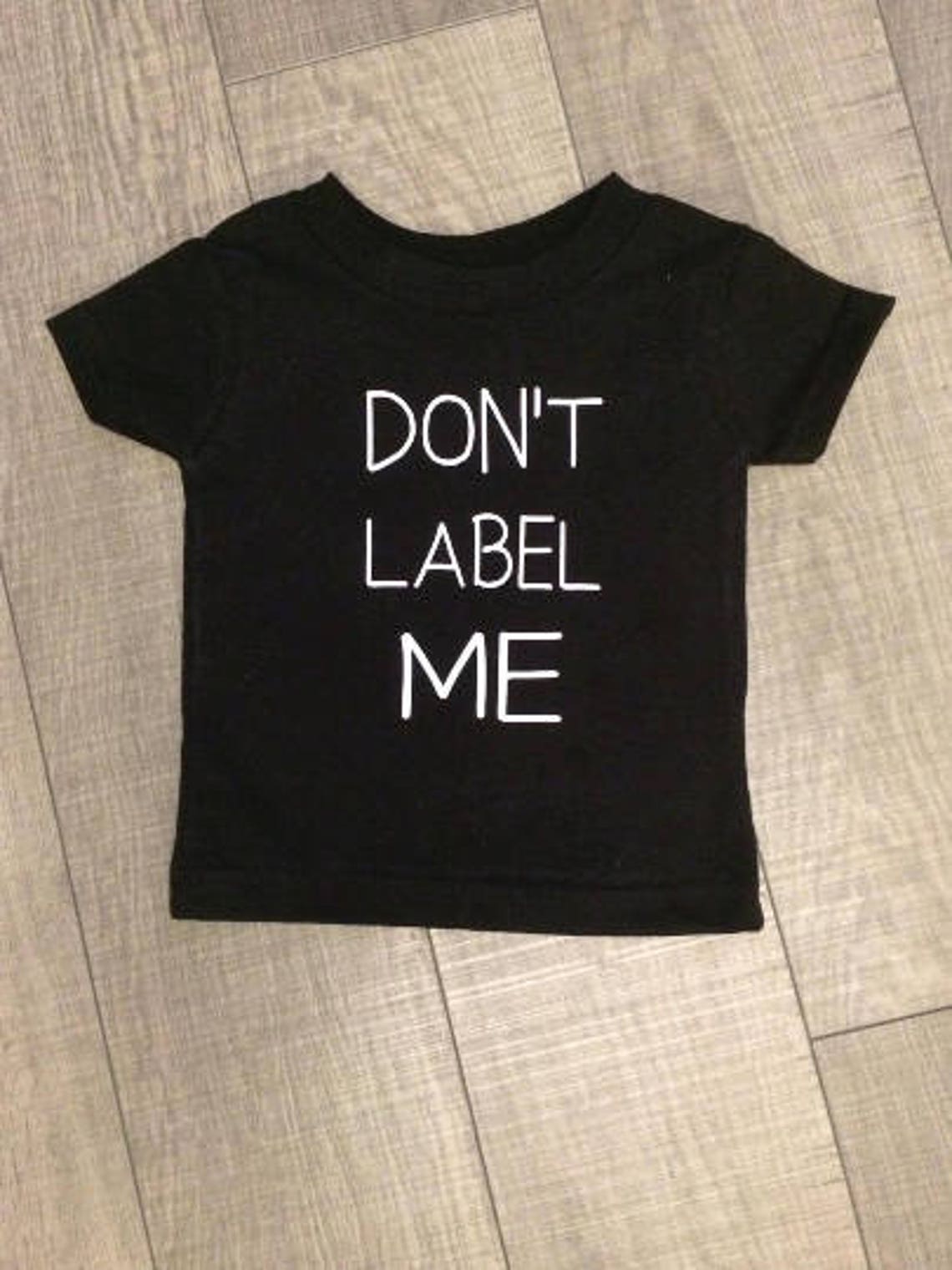 Unisex Don't Label Me Kids Shirt Trendy Toddler - Etsy
