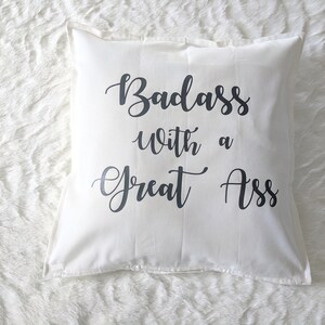 Bad Ass Pillow Cover, Funny Pillow Saying for a Bad Ass, Housewarming ...
