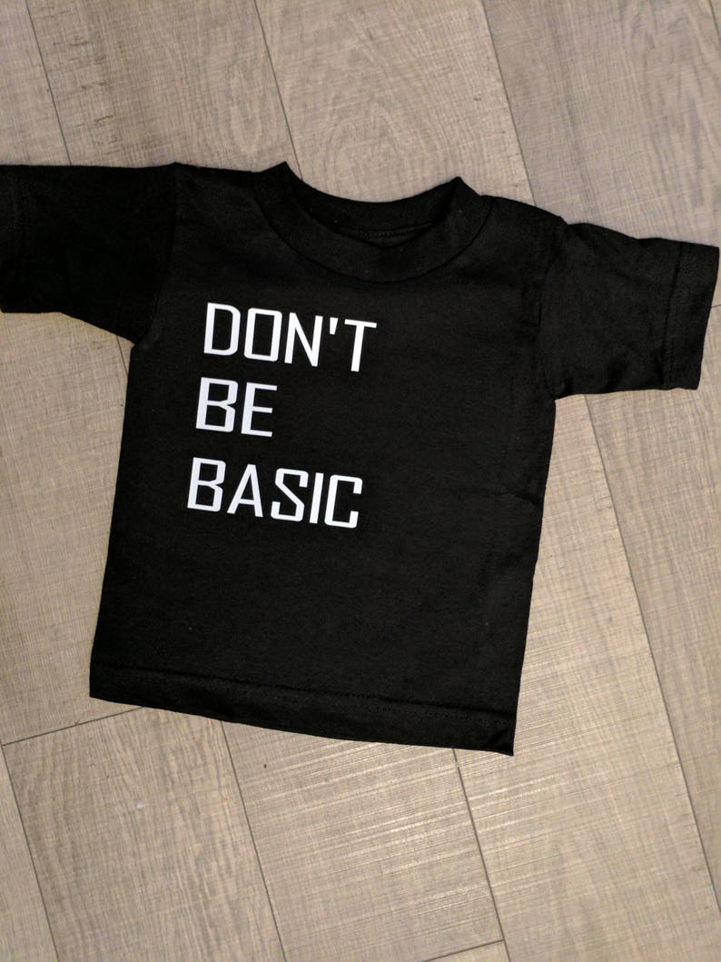 Don't Be Basic Kids Shirt Funny Saying Kids Tee Trendy - Etsy
