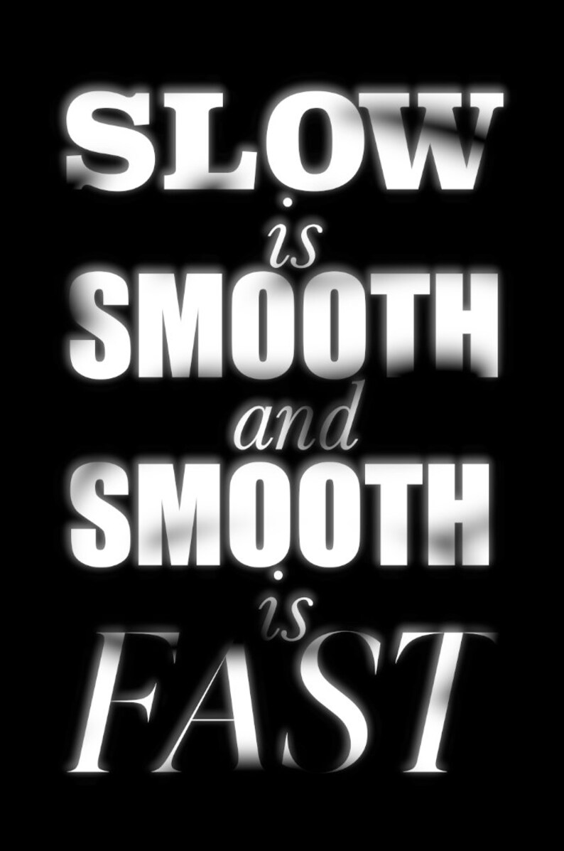 Slow is Smooth, Smooth is Fast, Instant Download - Etsy