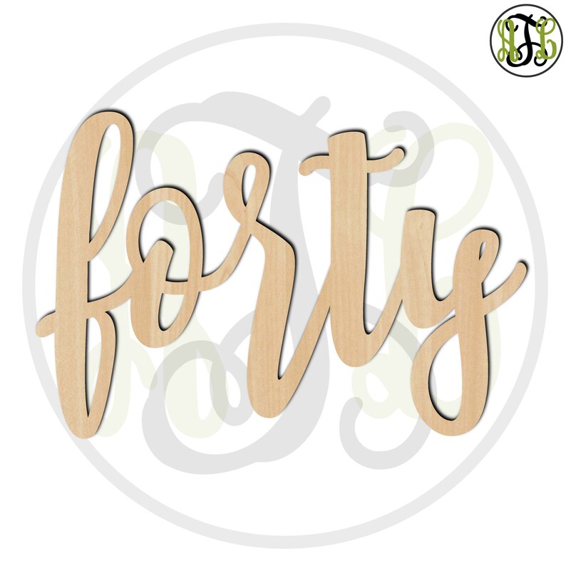 Forty - 320249frft- Word Cutout, Unfinished, Wood Cutout, Birthday ...