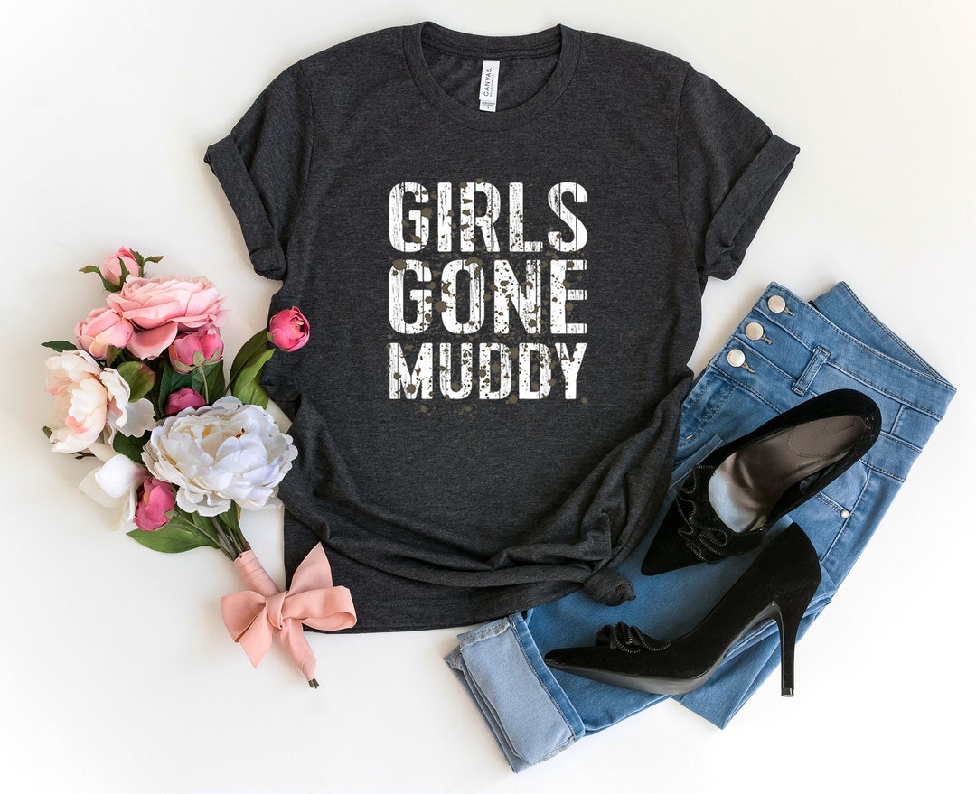 Girls Gone Muddy Tshirt | Mud Run Shirt for Women | Mudder Tee ...