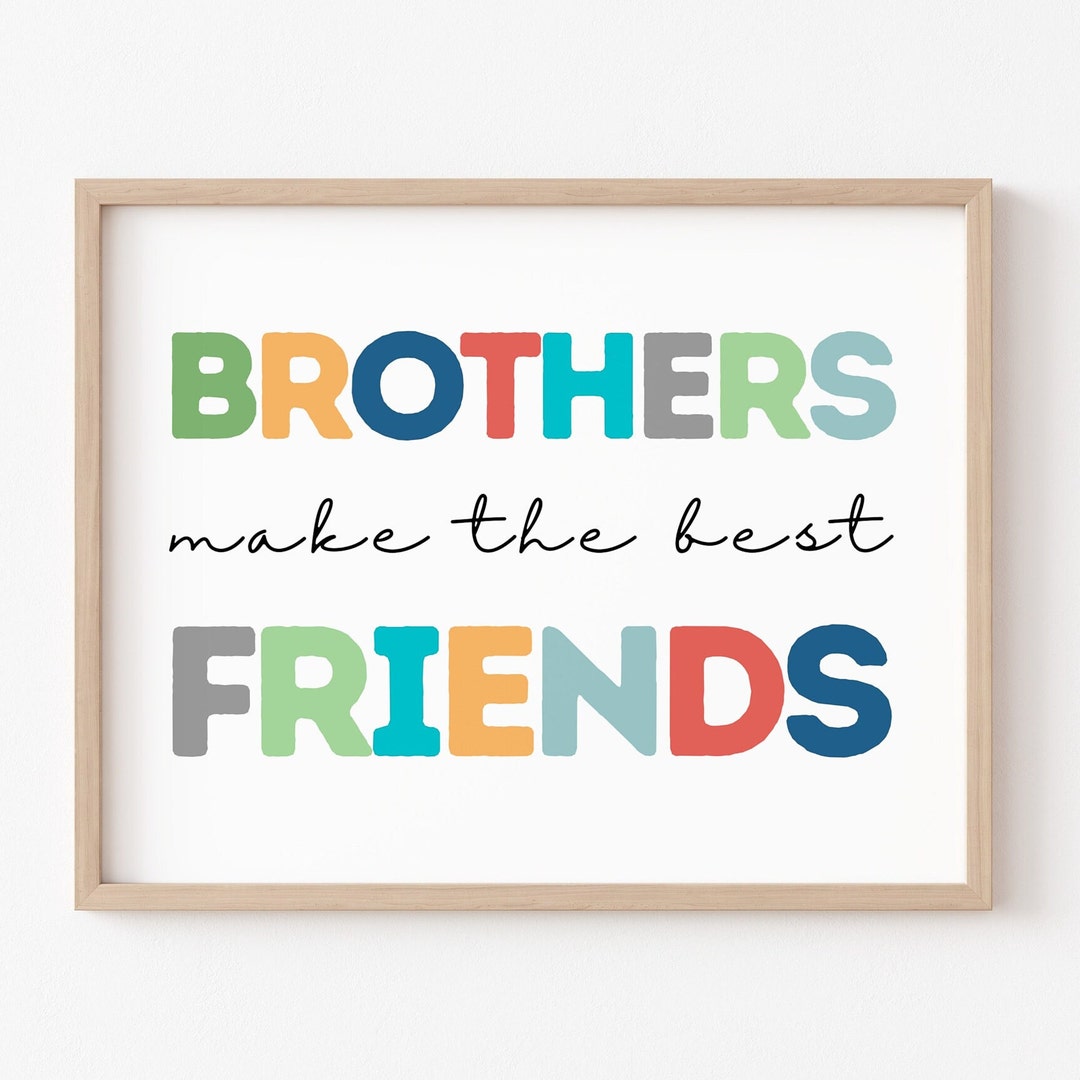 Brothers Make the Best Friends, Brothers Wall Art, Siblings Decor, Big ...