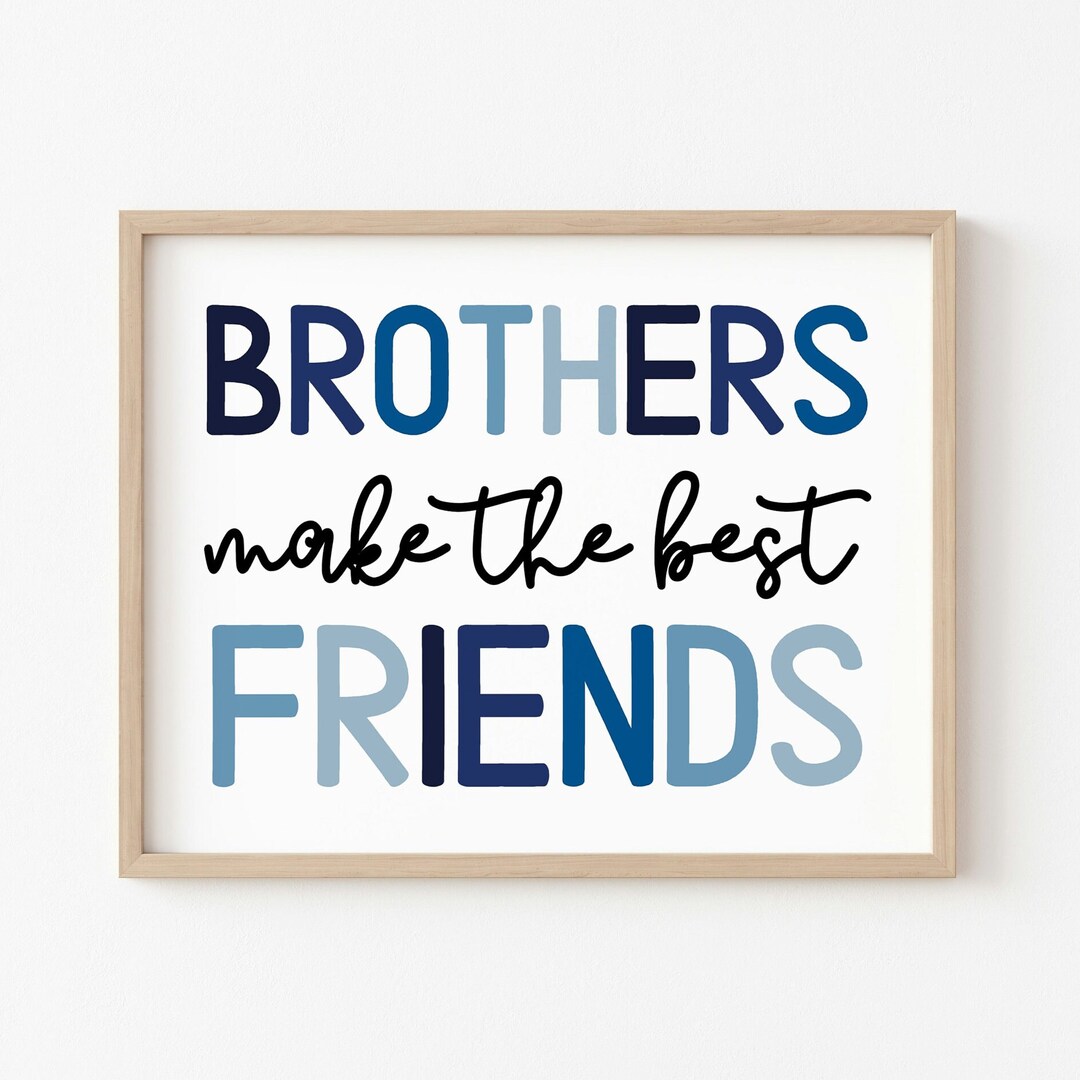 Brothers Make the Best Friends, Brothers Wall Art, Siblings Decor, Big ...