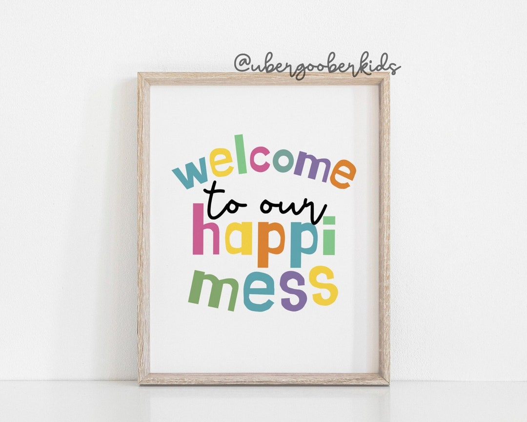 Welcome to Our Happi Mess Wall Art Playroom Poster Playroom - Etsy