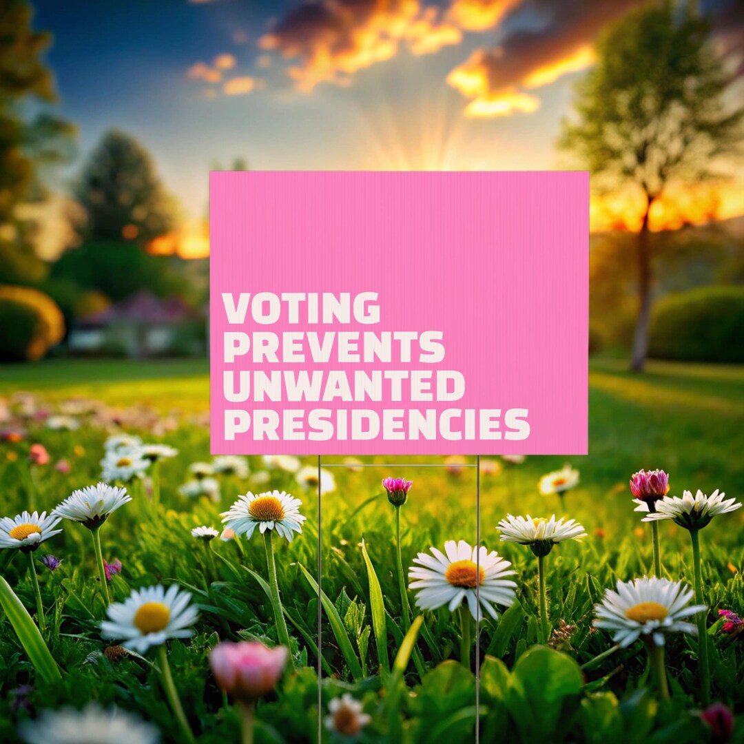 Kamala Harris Yard Lawn Sign, Voting Prevents Unwanted Presidencies ...