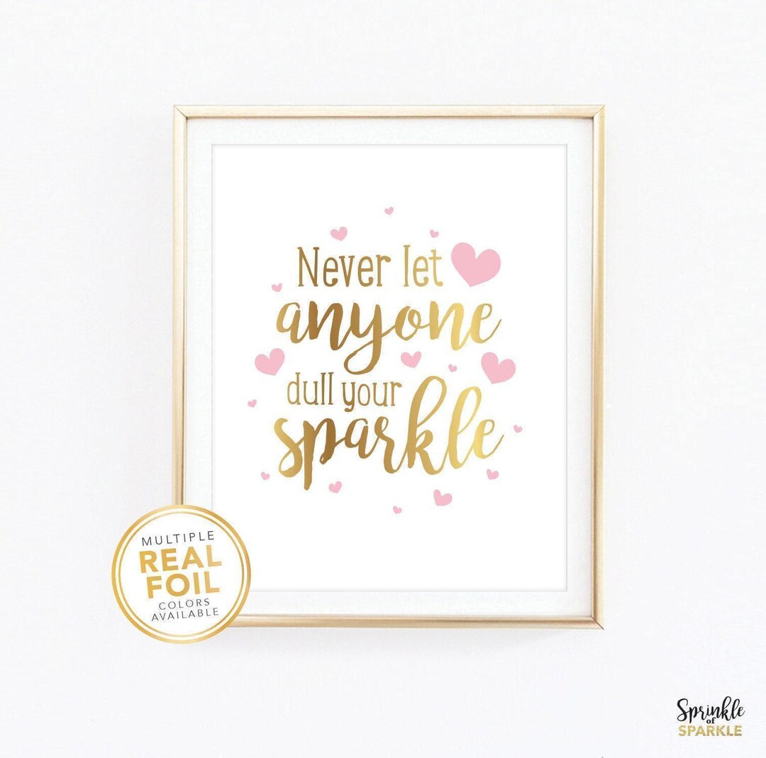 Never Let Anyone Dull Your Sparkle Girls Nursery Print - Don't Let ...