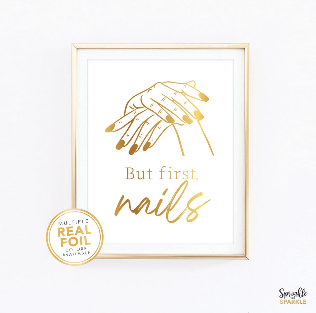 Manicure Wall Art, but First Nails Print in Gold Foil, Nail Salon Print ...