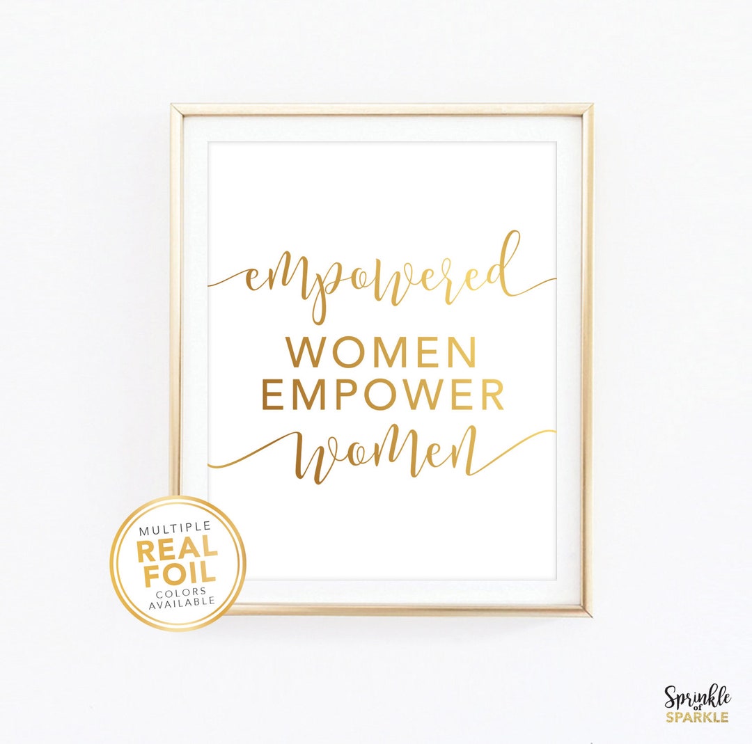 Empowered Women Empower Women / Gold Foil Print / Inspirational Print ...