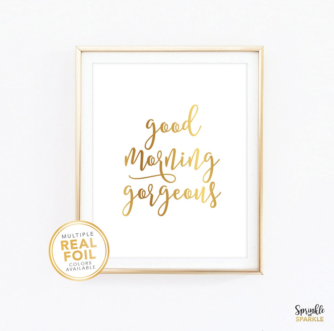 Good Morning Gorgeous Print, Good Morning Wall Art, Gold Bedroom Decor ...