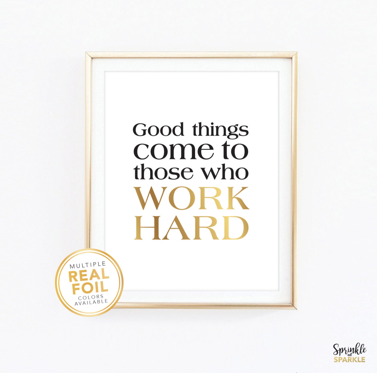 Gold Foil Print Good Things Come to Those Who Work Hard Real - Etsy