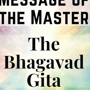 The Bhagavad Gita the Message of the Master Translations of the Original Sanscrit Text 1907 Yogi ...