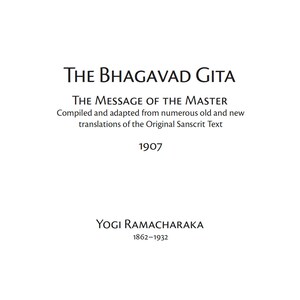 The Bhagavad Gita the Message of the Master Translations of the Original Sanscrit Text 1907 Yogi ...
