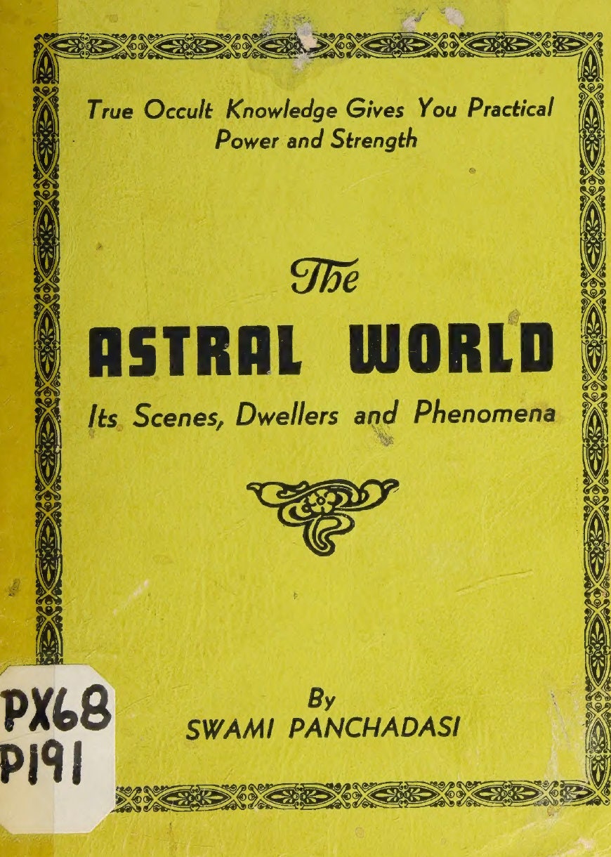 The Astral World Its Scenes, Dwellers, and Phenomena by Panchadasi ...