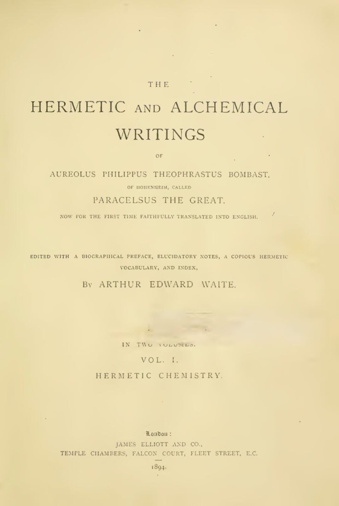 The Hermetic and Alchemical Writings of Aureolus Philippus Theophrastus ...