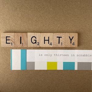 80th Birthday Card Eighty is Only Thirteen in Scrabble. Handmade Card ...