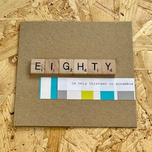 80th Birthday Card Eighty is Only Thirteen in Scrabble. Handmade Card ...