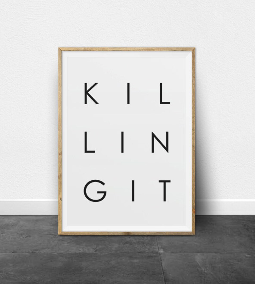 Typography Poster, Printable Art, Killing It Phrase, Black and White ...