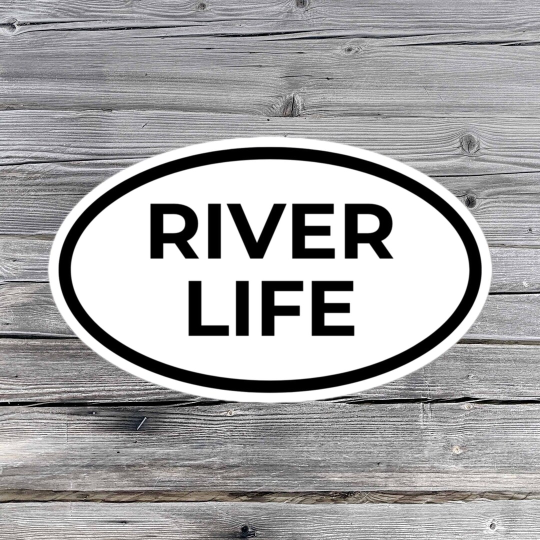 River Life Sticker, Outdoors, Fishing, Kayaking, Rafting - Etsy