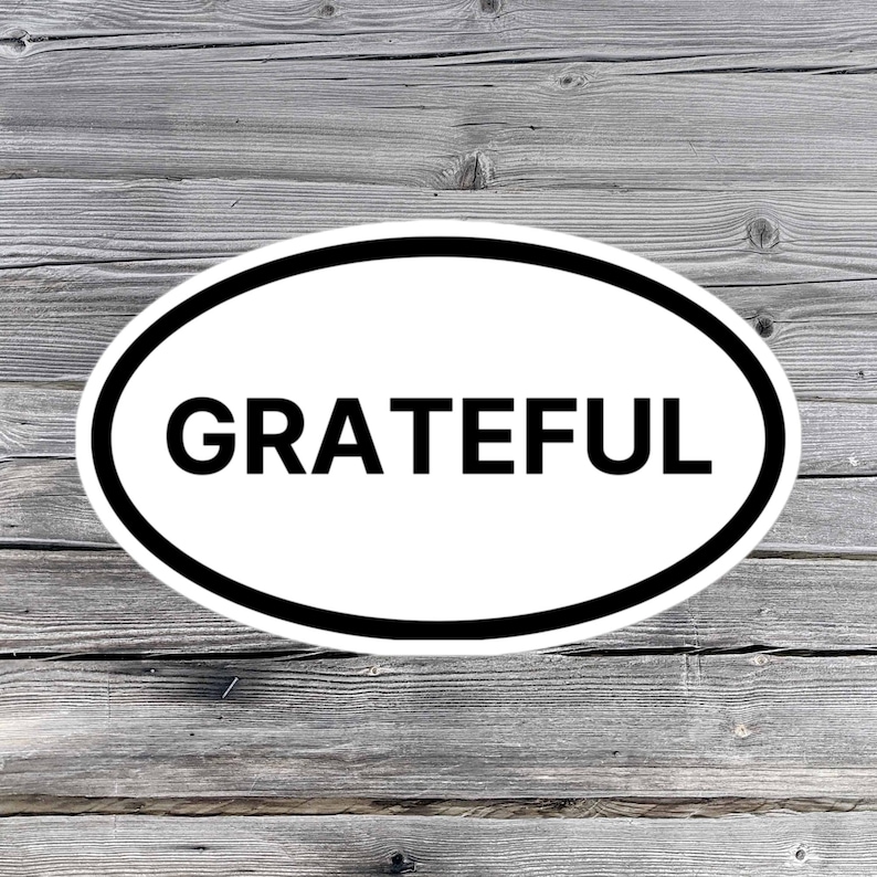Grateful Sticker, Gratitude, Present Moment, Appreciation - Etsy