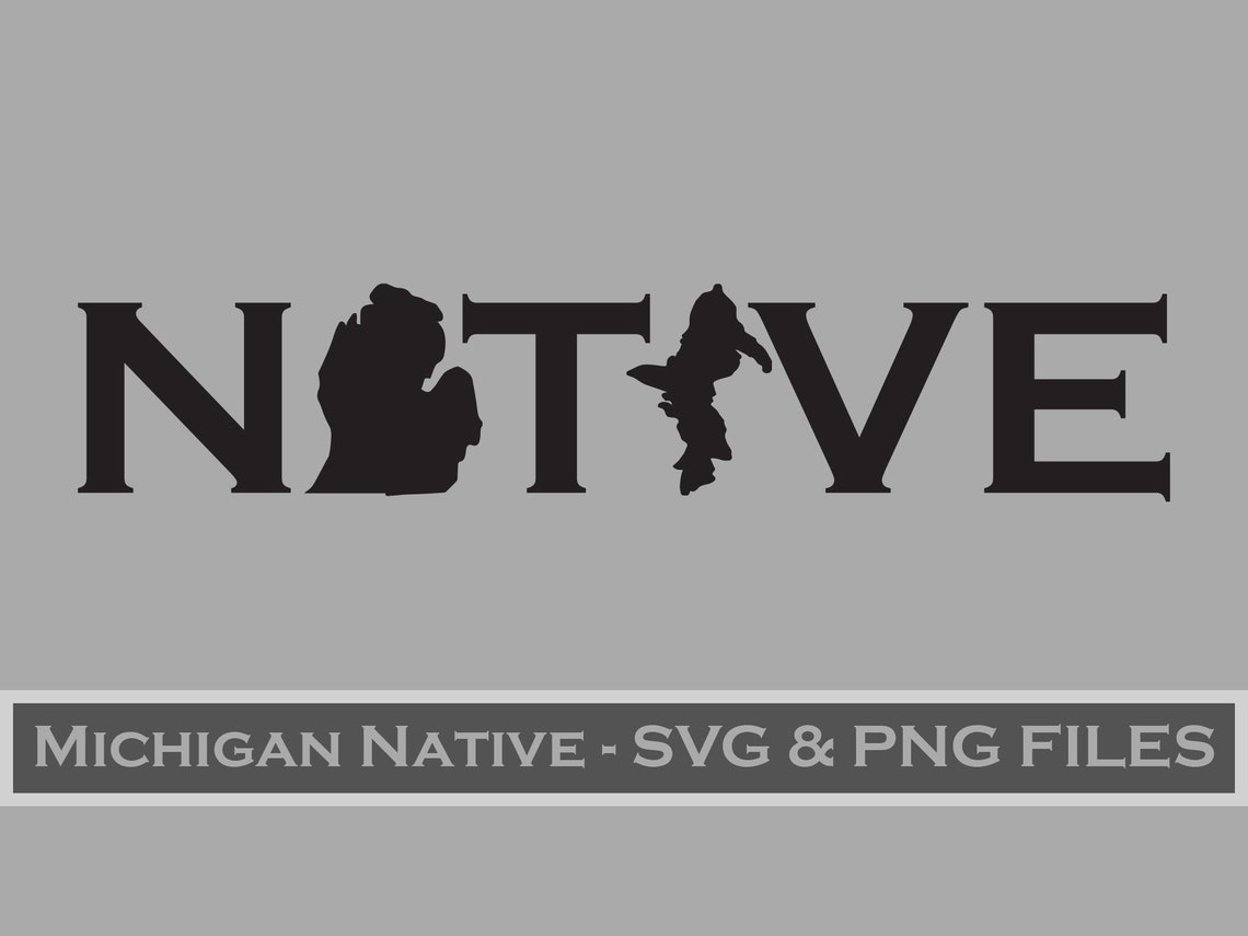 Michigan Native SVG PNG Michigan Cut File Michigander Michigan Home - Etsy