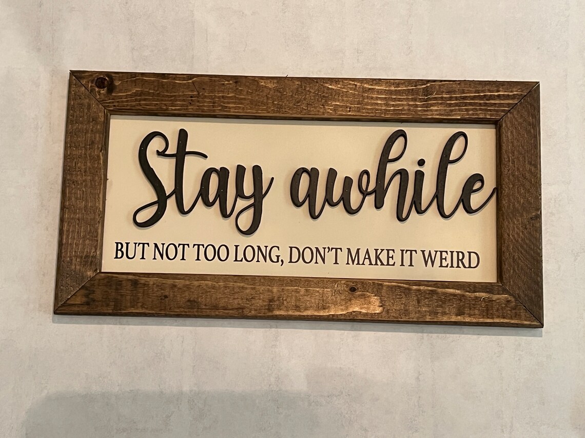 Stay Awhile Sign Funny Sign Funny Decor House Warming Gift - Etsy