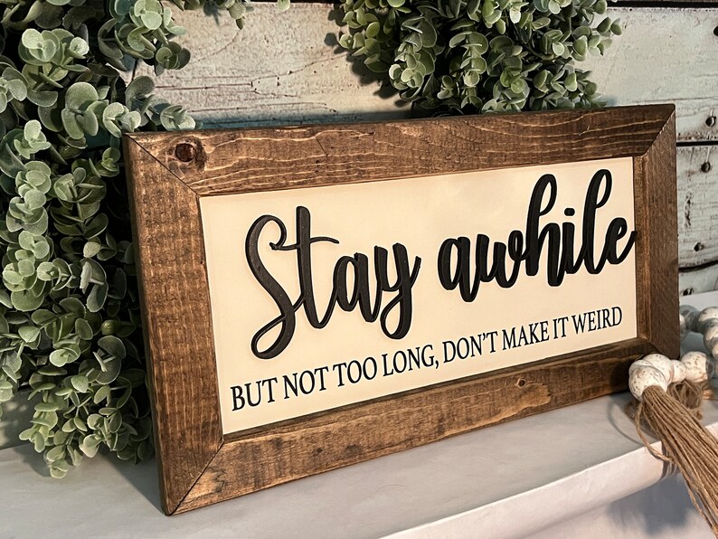 Stay Awhile Sign Funny Sign Funny Decor House Warming Gift - Etsy