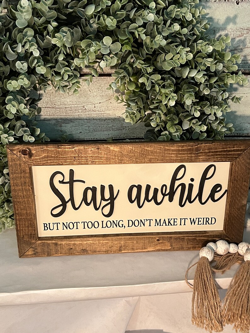 Stay Awhile Sign Funny Sign Funny Decor House Warming Gift - Etsy