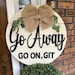 Funny Door Sign, Go Away Door Sign, Go Away, Go on Git Sign, Funny Door ...
