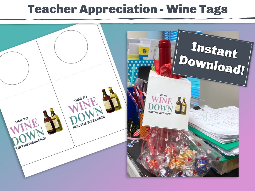 Wine Teacher Appreciation Week Tags - Wine-down, Teacher Gift Idea for ...