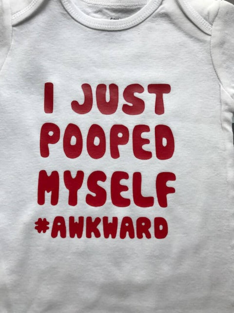I Just POOPED Myself Awkward Infant Bodysuit Funny Humorous - Etsy
