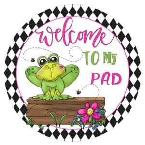 Welcome to My Pad Frog Sign , Summer Sign, Spring Wreath Attachment ...
