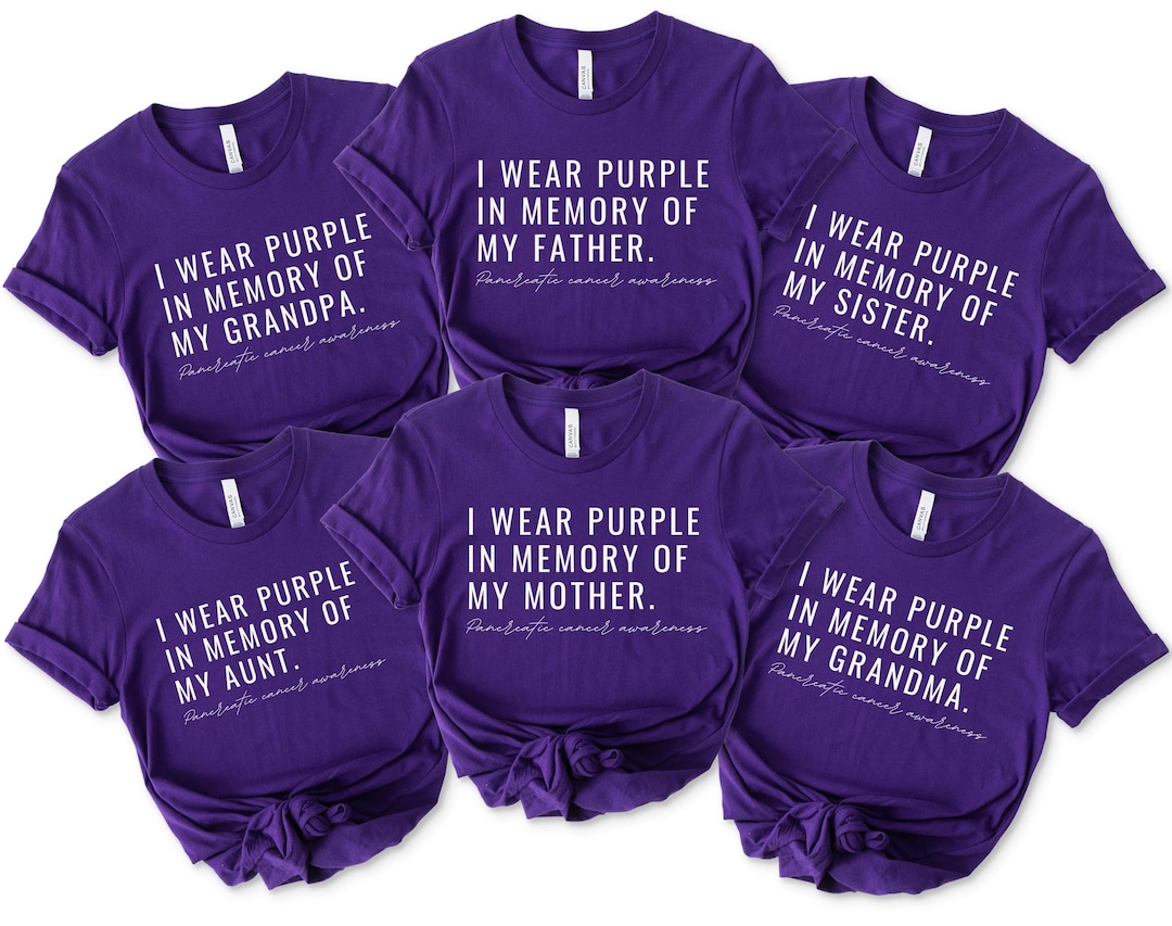 Pancreatic Cancer Awareness Shirts, I Wear Purple in Memory of ...
