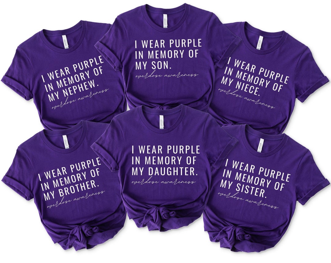I Wear Purple in Memory of Overdose Awareness Shirt. Overdose Awareness ...