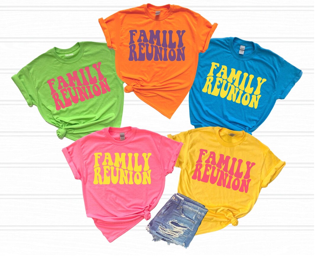 Family Reunion Shirts, Neon Family Reunited Shirts, Bulk Order Reunion ...