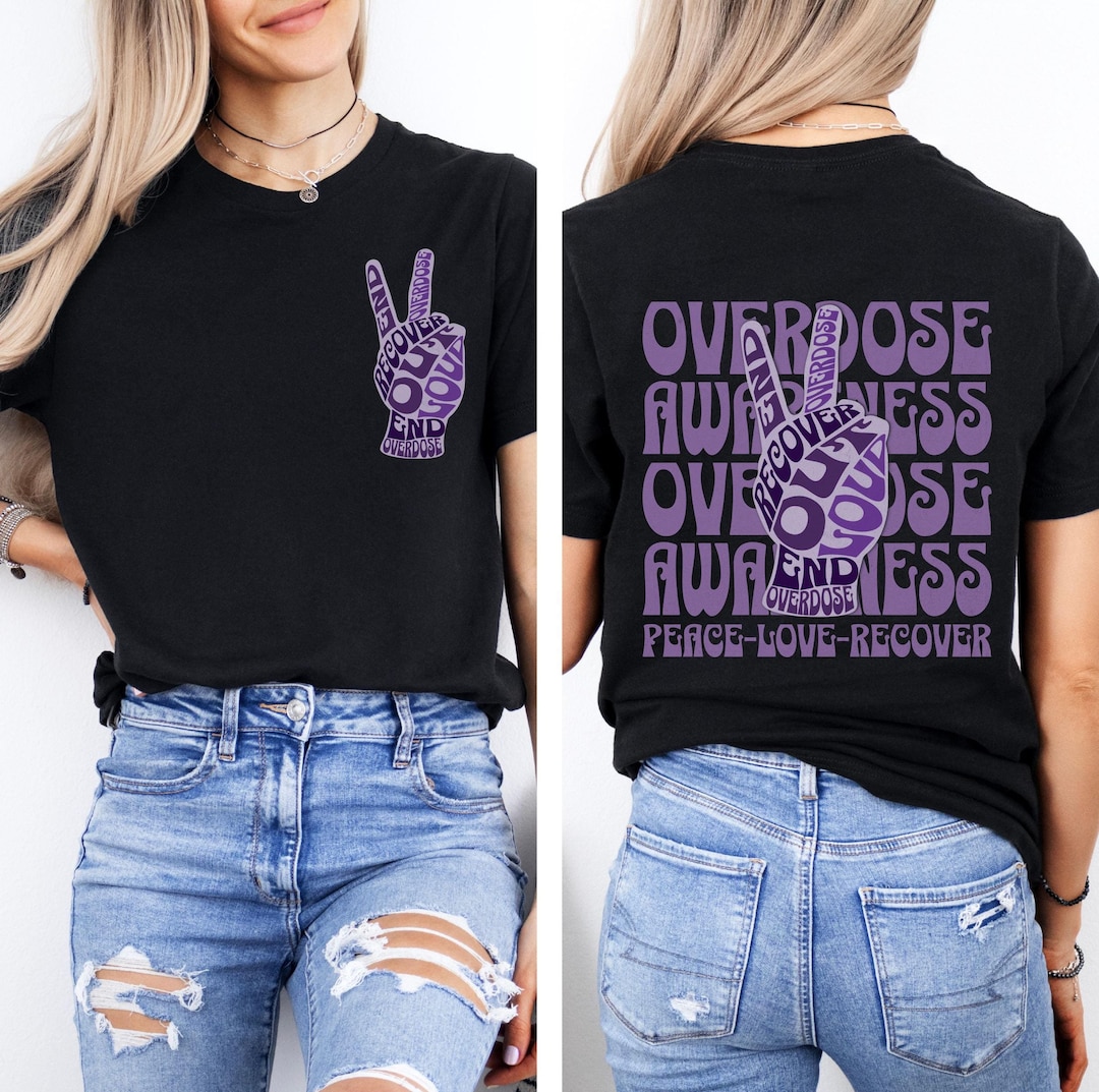 Overdose Awareness Shirt End Overdose Recover Out Loud Peace Sign T ...