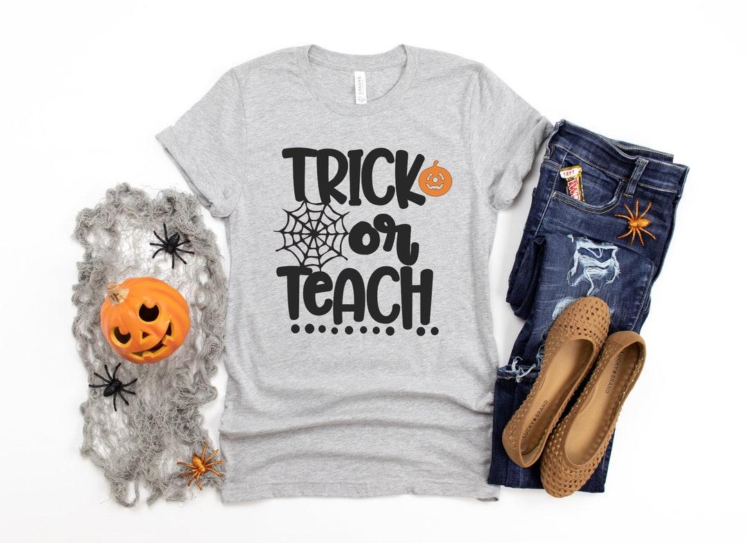 Trick or Teach Shirt Teacher Halloween Shirt Halloween - Etsy