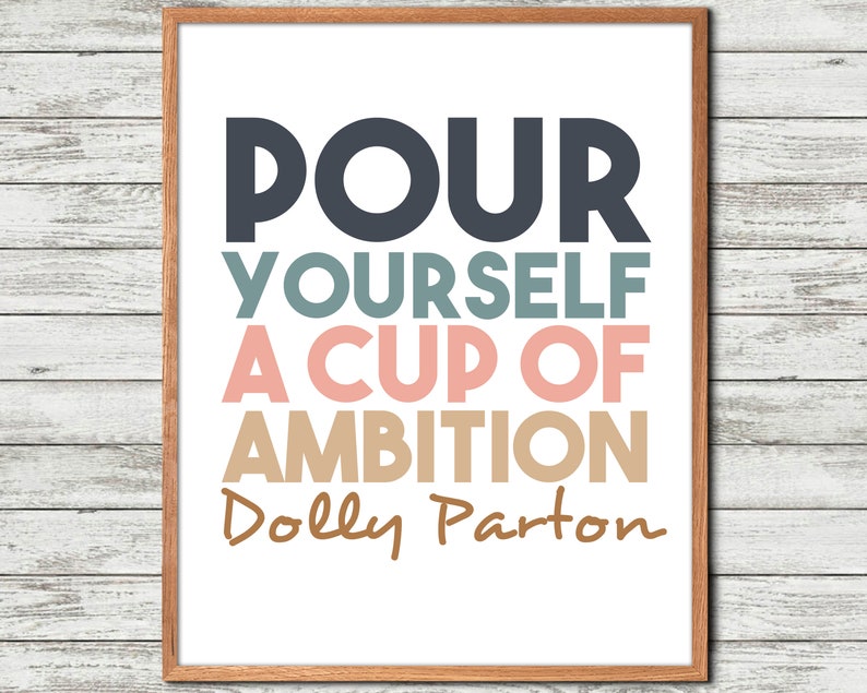 Dolly Parton Quote, Dolly Parton, Wall Art Poem, Pour Yourself, a Cup ...