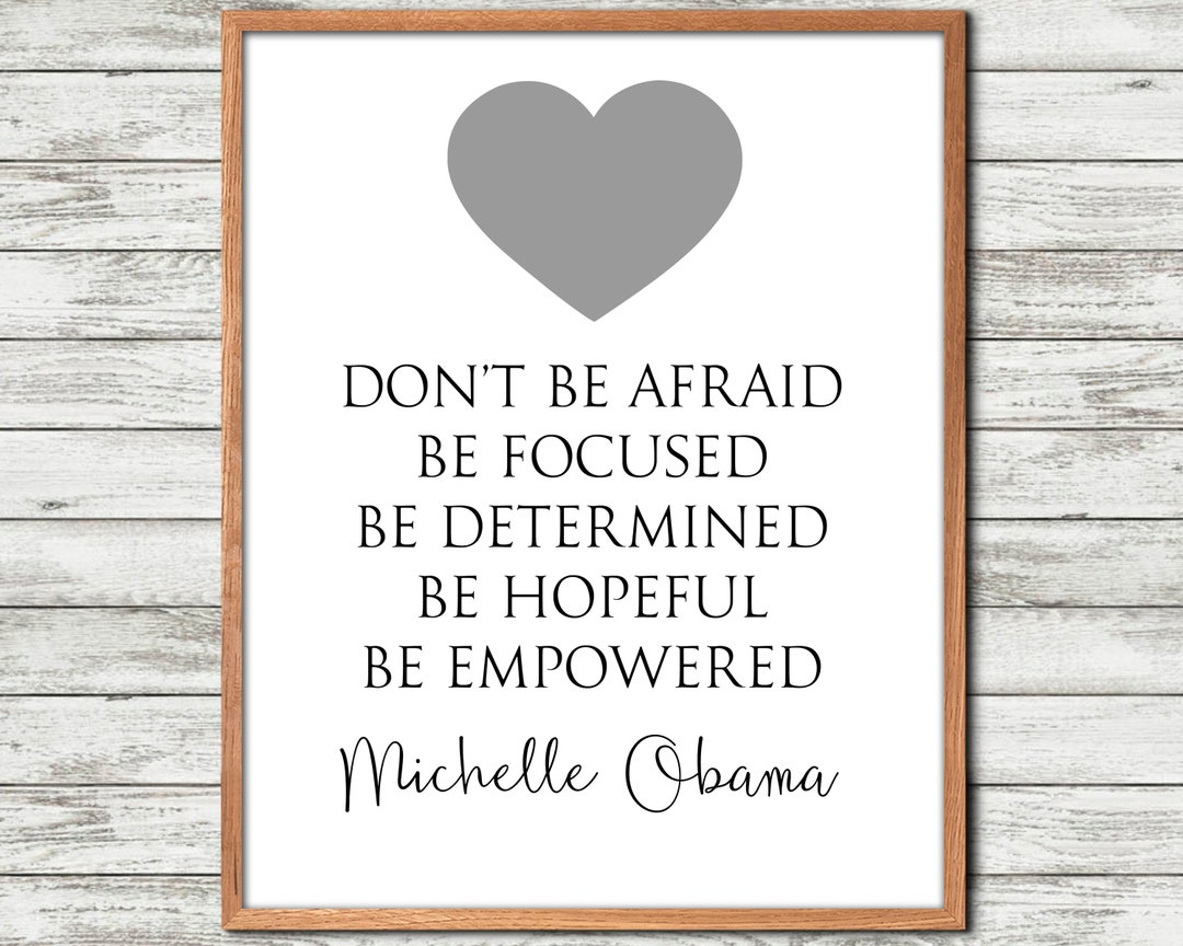 Michelle Obama Quote, Michelle Obama, Wall Art, Poem, Dont Be Afraid ...