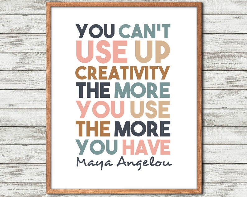 Maya Angelou Quote, Maya Angelou, Wall Art, Poem, You Can T Use Up, Creativity the More, Maya ...