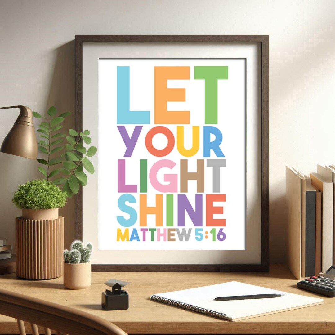 Let Your, Light Shine, Matthew 5 16, Bible Verse Wall Art, Printable ...