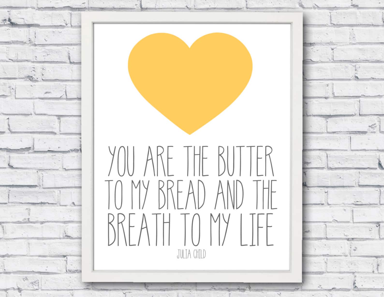 You Are the Butter to My Bread and the Breath to My Life, Julia Childe ...