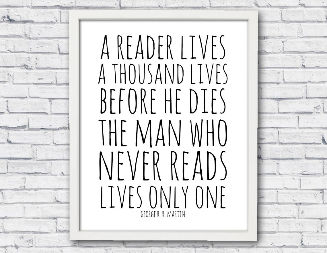 Book Quote Poster, George R.R. Martin Quote, A Reader Lives a Thousand ...