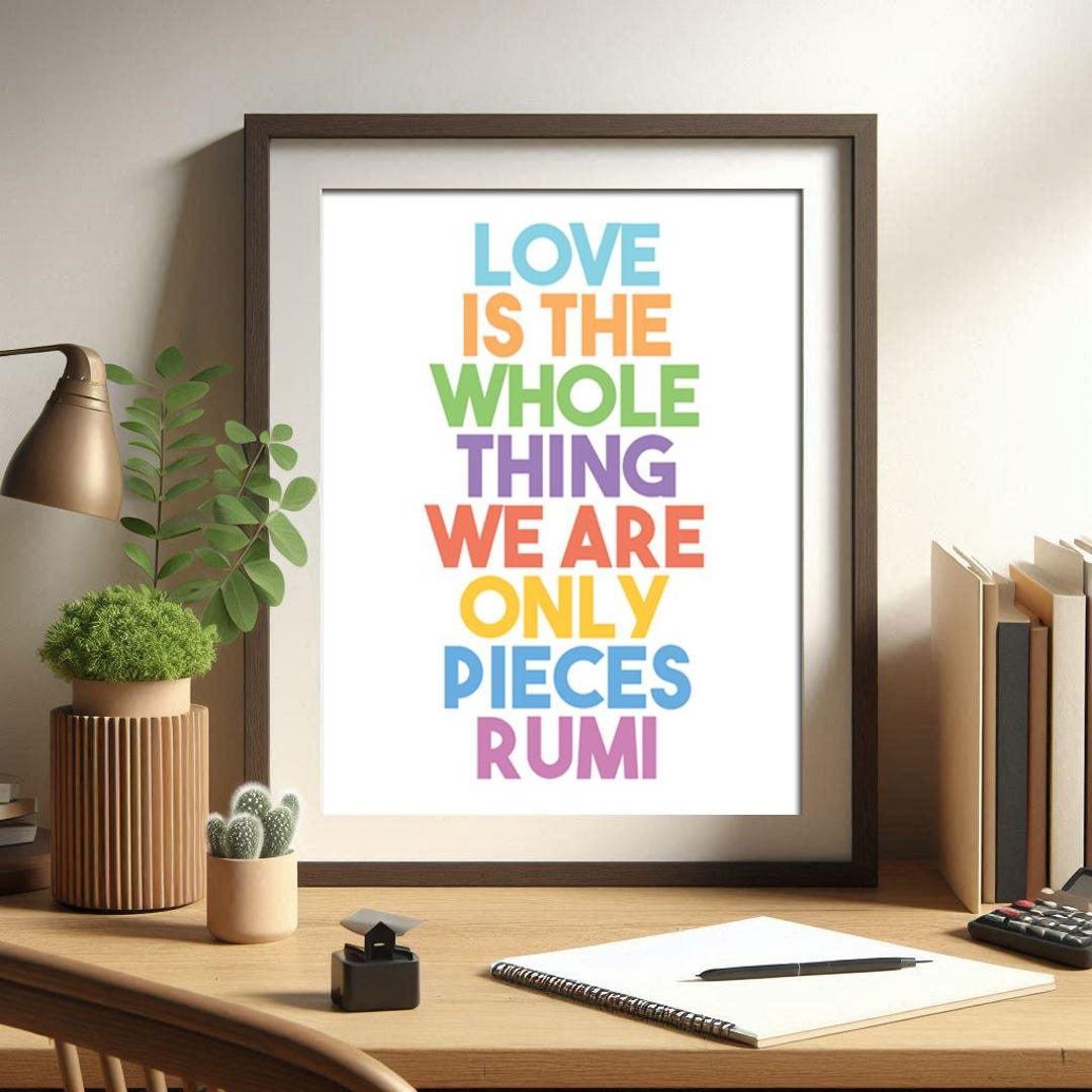 Rumi, Love is The, Whole Thing, Printable Wall Art, Wisdom Quotes ...