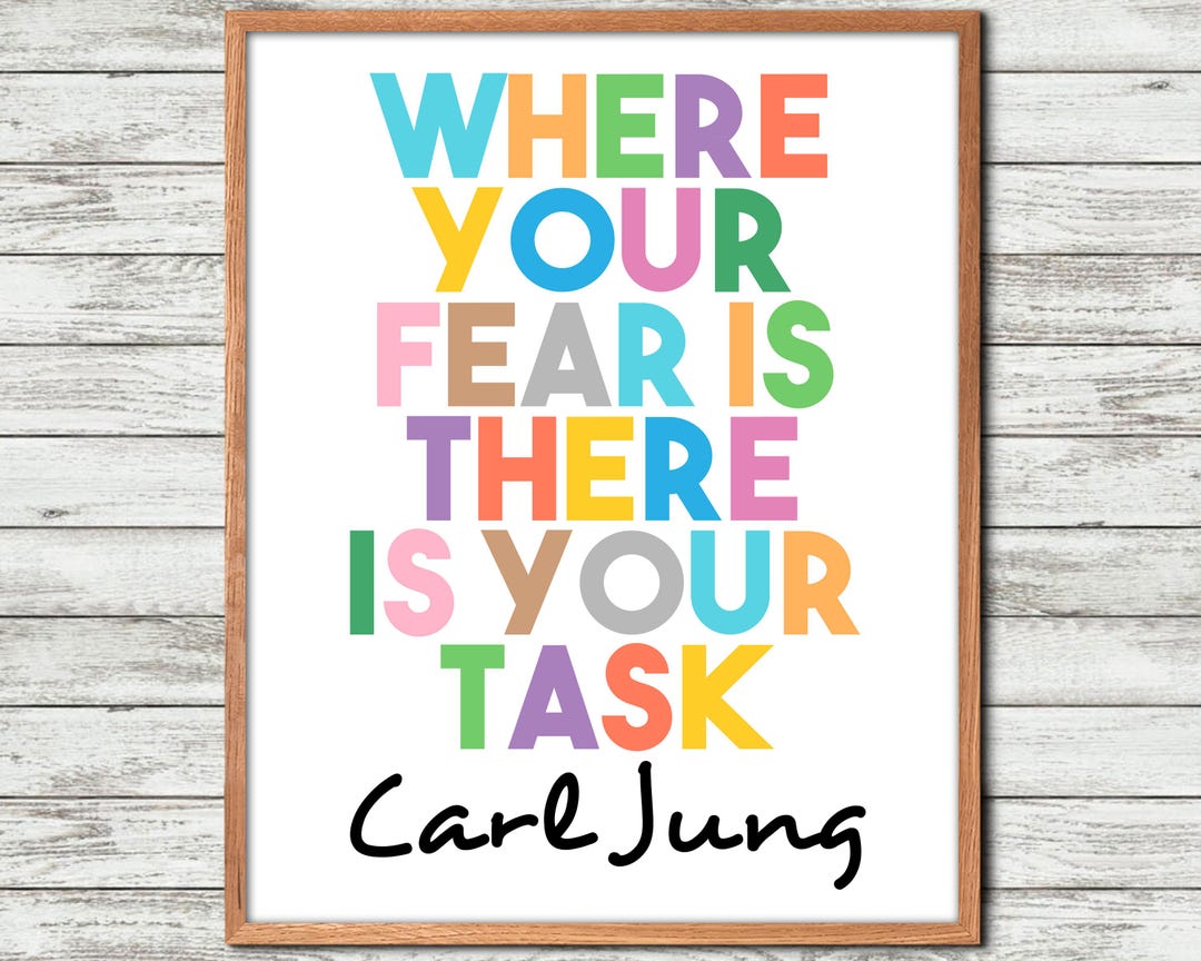 Carl Jung Quote, Where Your Fear Is, There is Your Task, Psychology ...
