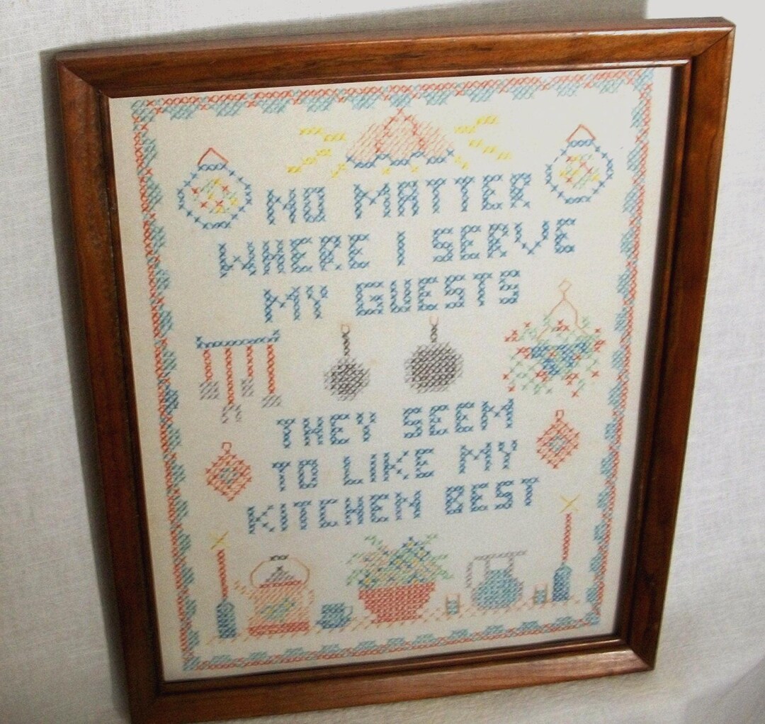 Vintage Cross Stitch Kitchen Sampler "no Matter Where I Serve My Guests ...