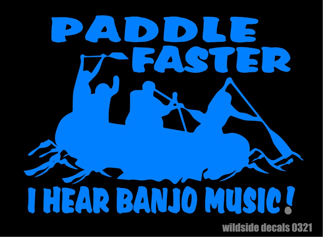 Paddle Faster Banjo Music Vinyl Decal - Whitewater Rafting Sticker - Etsy
