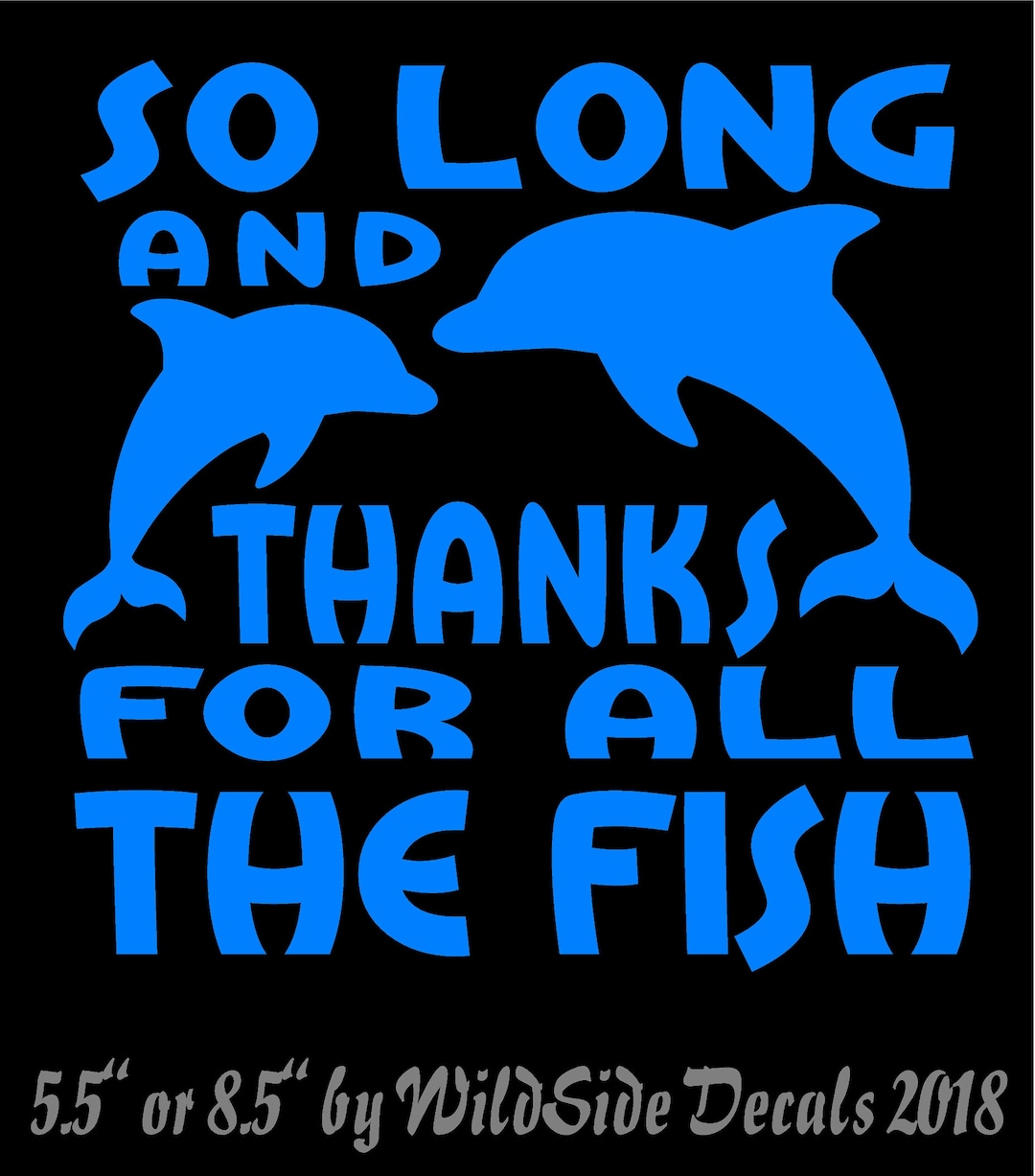 So Long and Thanks for All the Fish Decal With Dolphins Funny ...