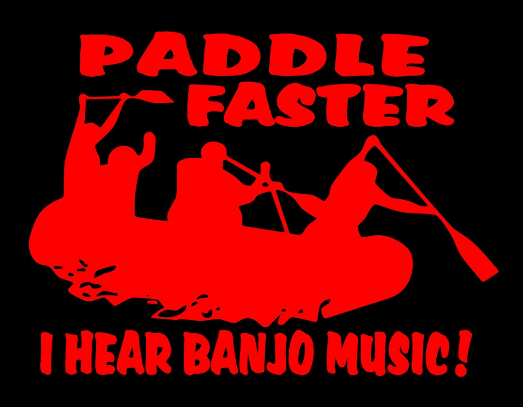 Rafting Decal Paddle Faster I Hear Banjo Music Contour Cut Vinyl ...