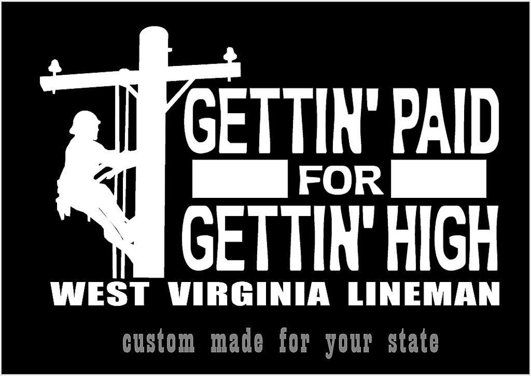 Lineman Decal Gettin' Paid for Gettin' High With State Funny Vinyl ...